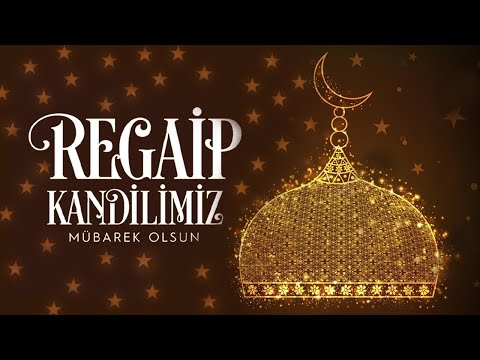REGAİP KANDİLİ MESAJI 2021 anlamlı kandil mesajları , kandil mesajı , regaip gecesi mesajı , kısa