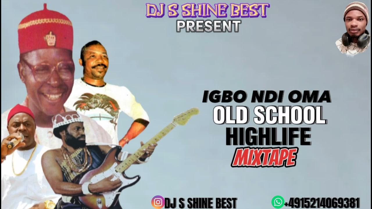 IGBO NDI OMA OLD SCHOOL HIGHLIFE MIXTAPE 2023 BY DJ S SHINE BEST FT OSADEBE/SIR WARRIOR/OLIVER ...