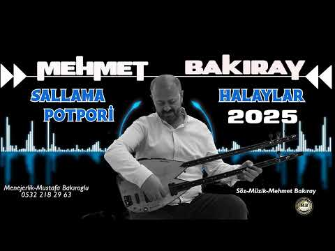 MEHMET BAKIRAY) SALLAMA POTPORİ HALAYLAR 2025 BOMBA