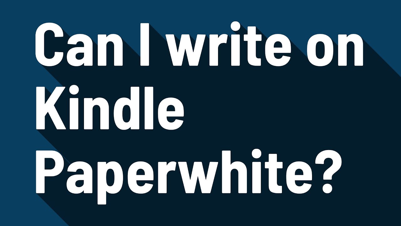 Can I Write On Kindle Paperwhite YouTube can-i-write-on-kindle-paperwhite-youtube