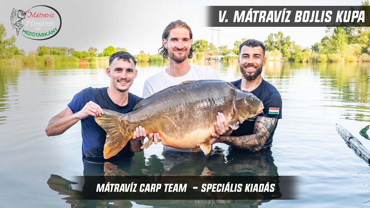 V. Mátravíz Bojlis Kupa | Mátravíz Carp Team - Speciális kiadás - YouTube