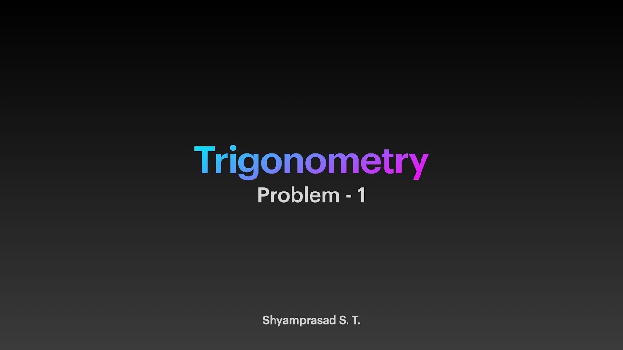 Basic Trigonometry Problems from Trigonometry-1 - YouTube