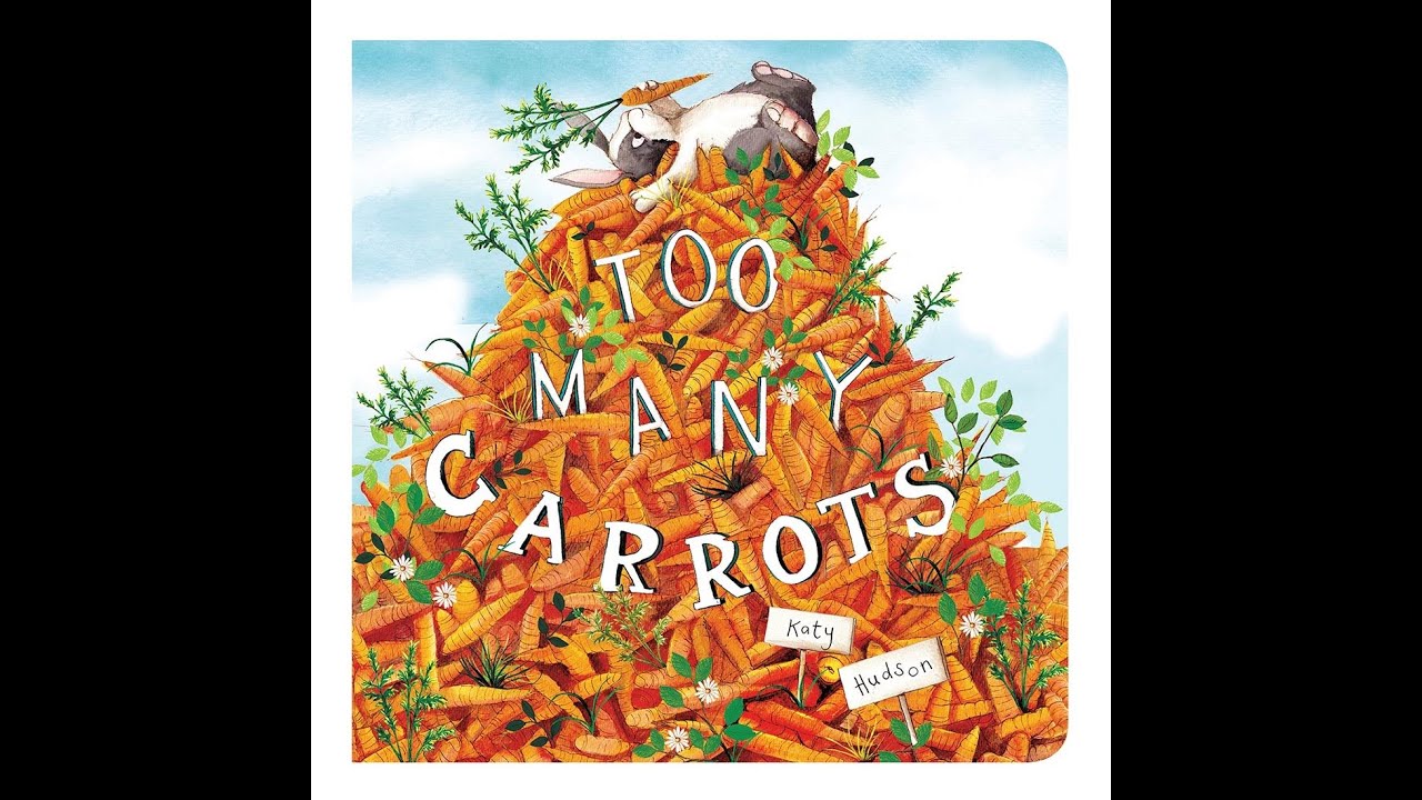 “Too many carrots” by Katy Hudson - YouTube
