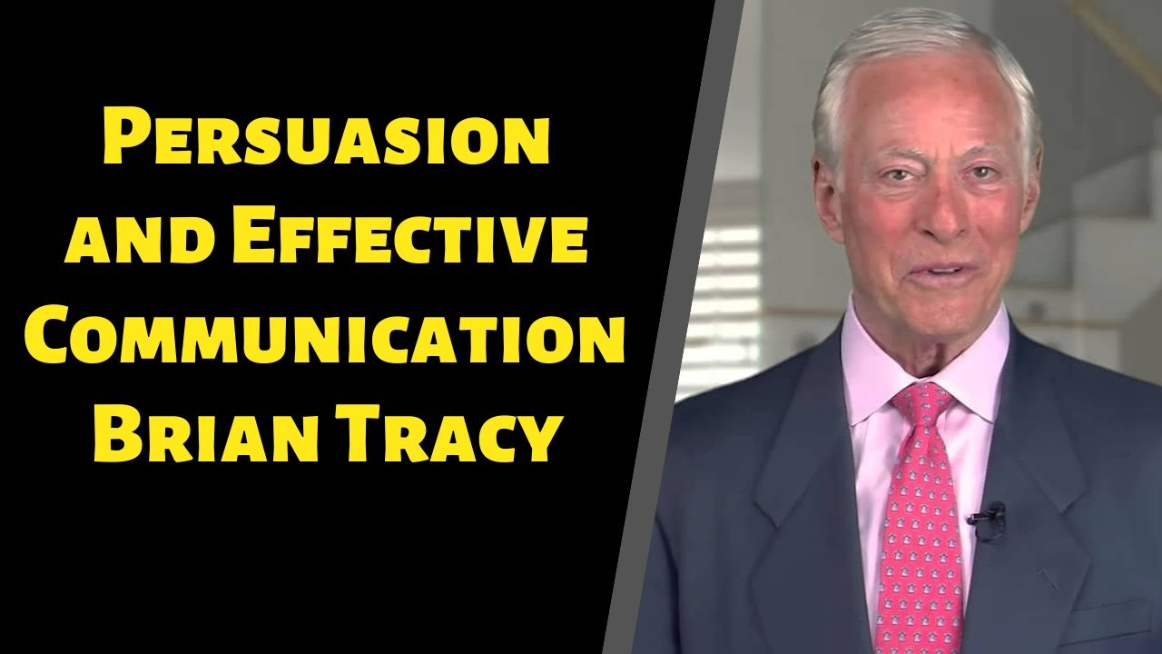 Persuasion and Effective Communication Brian Tracy - YouTube