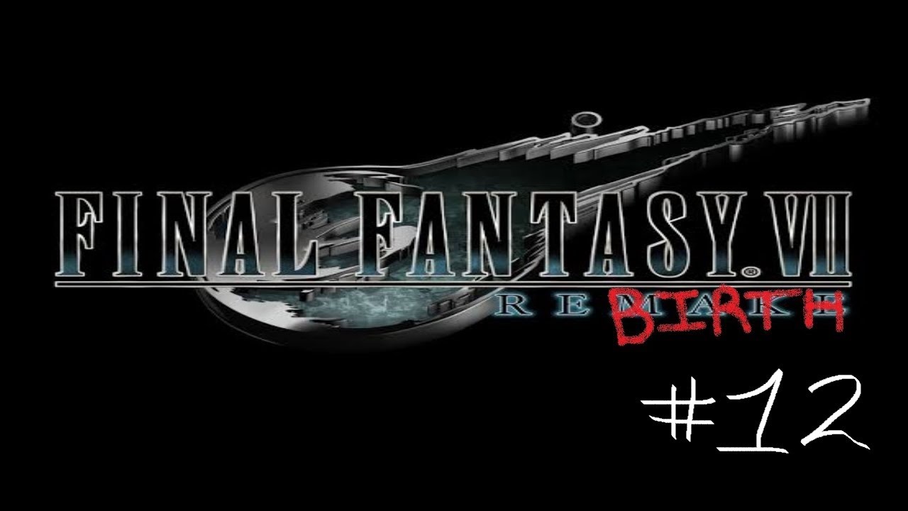 Final Fantasy VII Rebirth #12 Inside Chapter 12 - YouTube