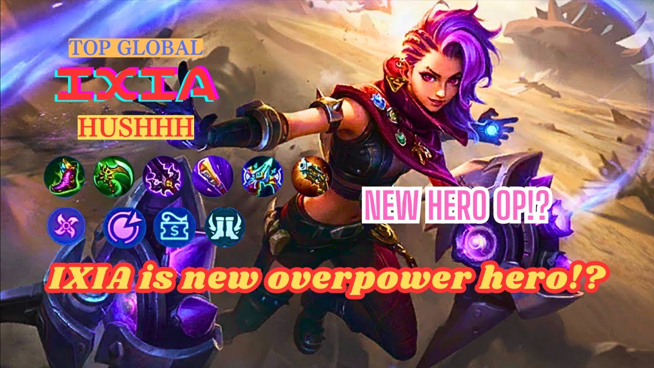 New hero Ixia is op hero!?【New Hero】Ixia by HUSHHH 【Mobile Legends/モバイル ...