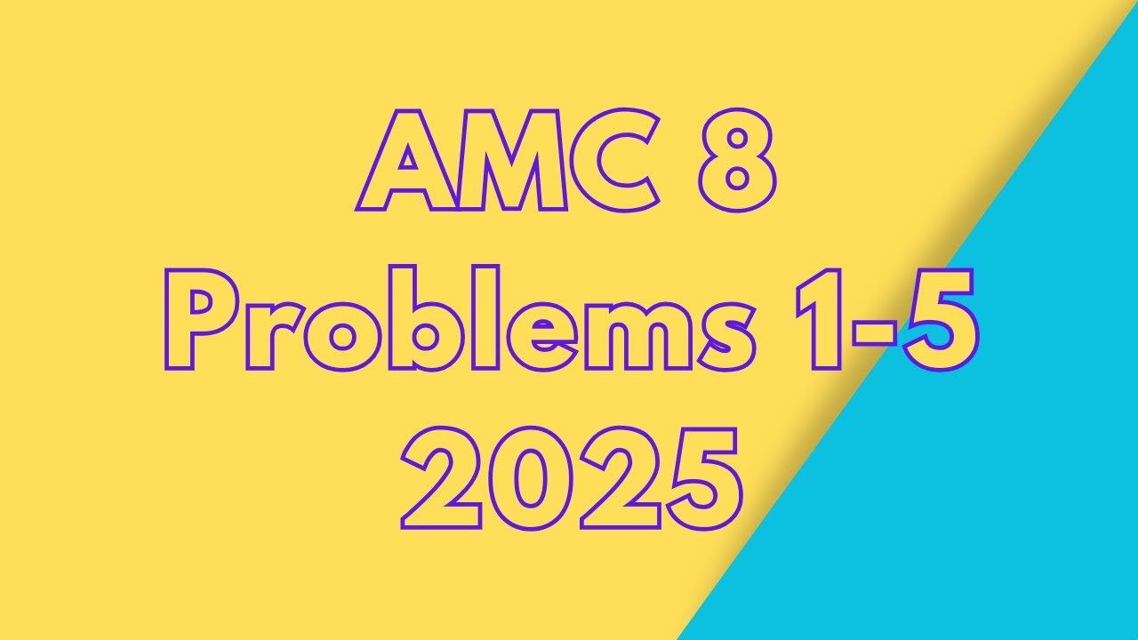 AMC 8 2025: Problems 1-5 Breakdown (With Cutoff Predictions) - YouTube