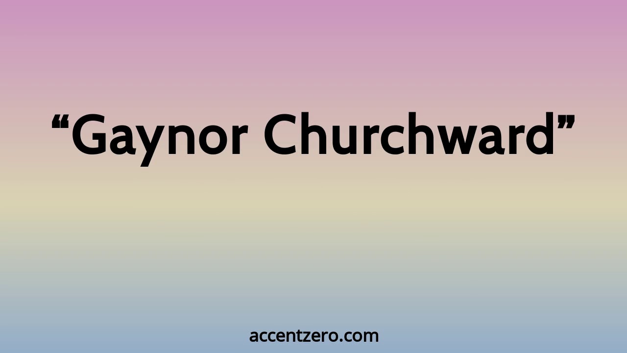 Pronounce "Gaynor Churchward" - Brazilian accent vs. native U.S. - YouTube