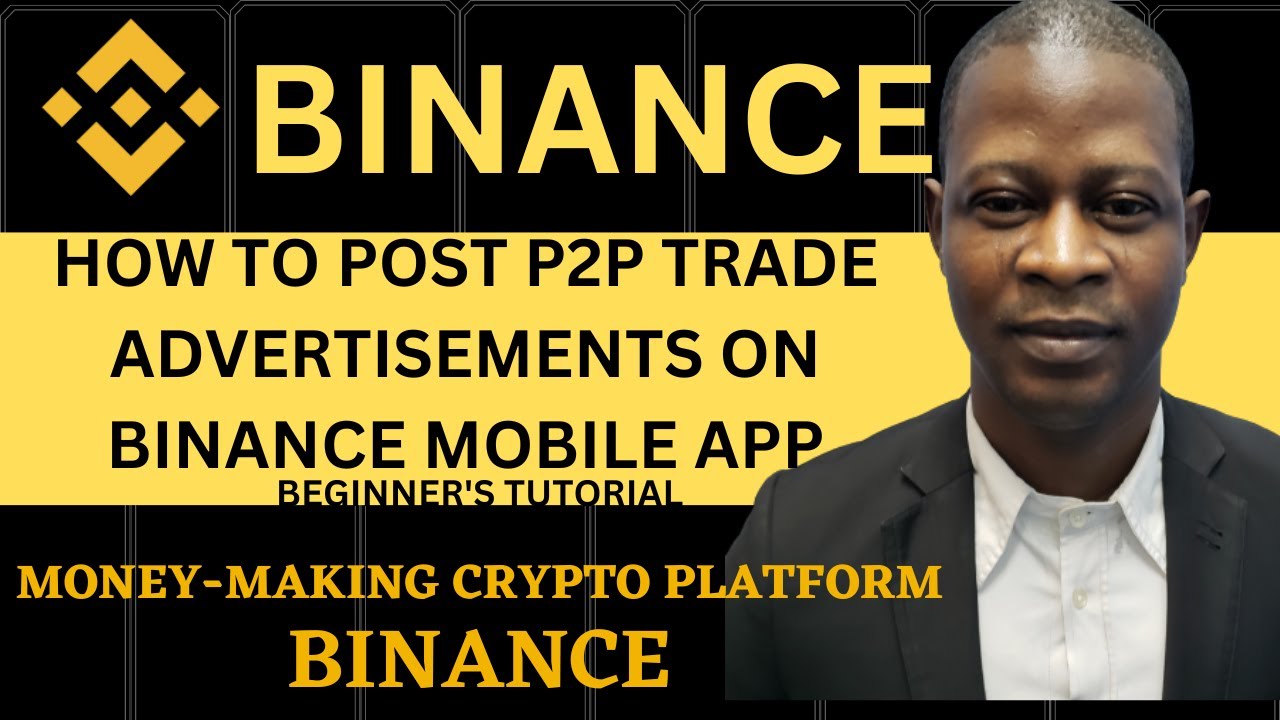 How to Post P2P Trading Advert on Binance Mobile App - YouTube