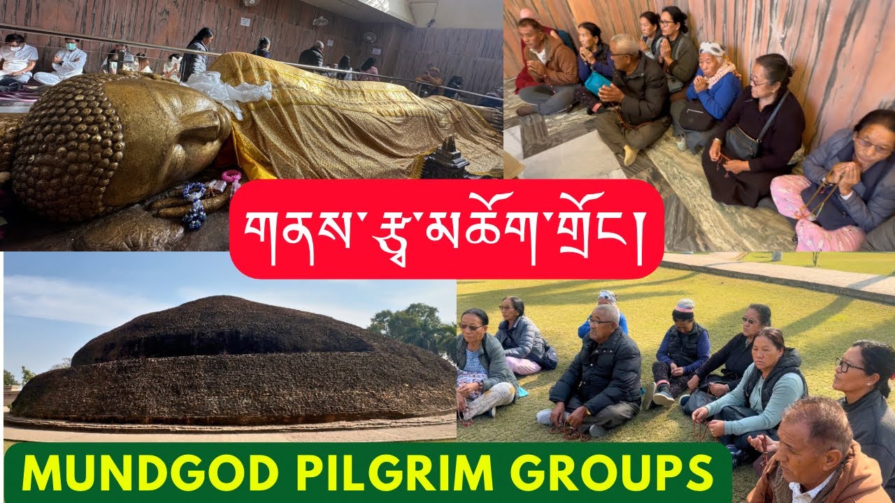 Mundgod Pilgrim Groups At རྩྭ་མཆོག་གྲོང། & མཉན་ཡོད། Kushinagar # ...