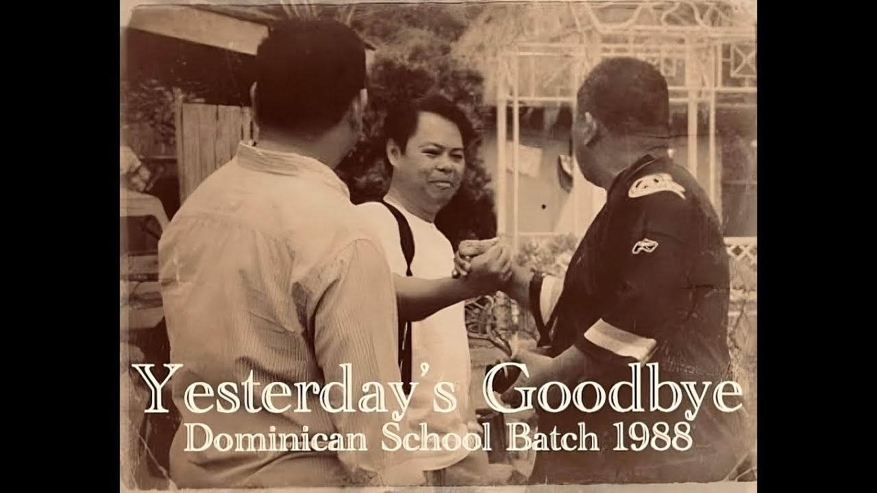 Yesterday's Goodbye - Dominican School Batch 1988 - Dagupan City - YouTube