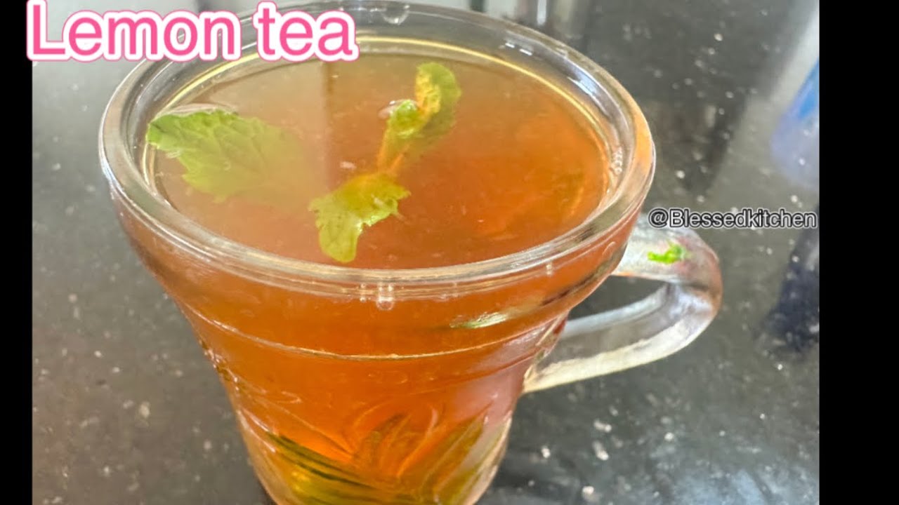 Lemon tea/how to put lemon tea@Blessedkitchen - YouTube