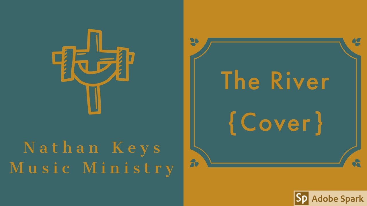 The River - Brian Doerksen (Cover by Nathan Keys) - YouTube