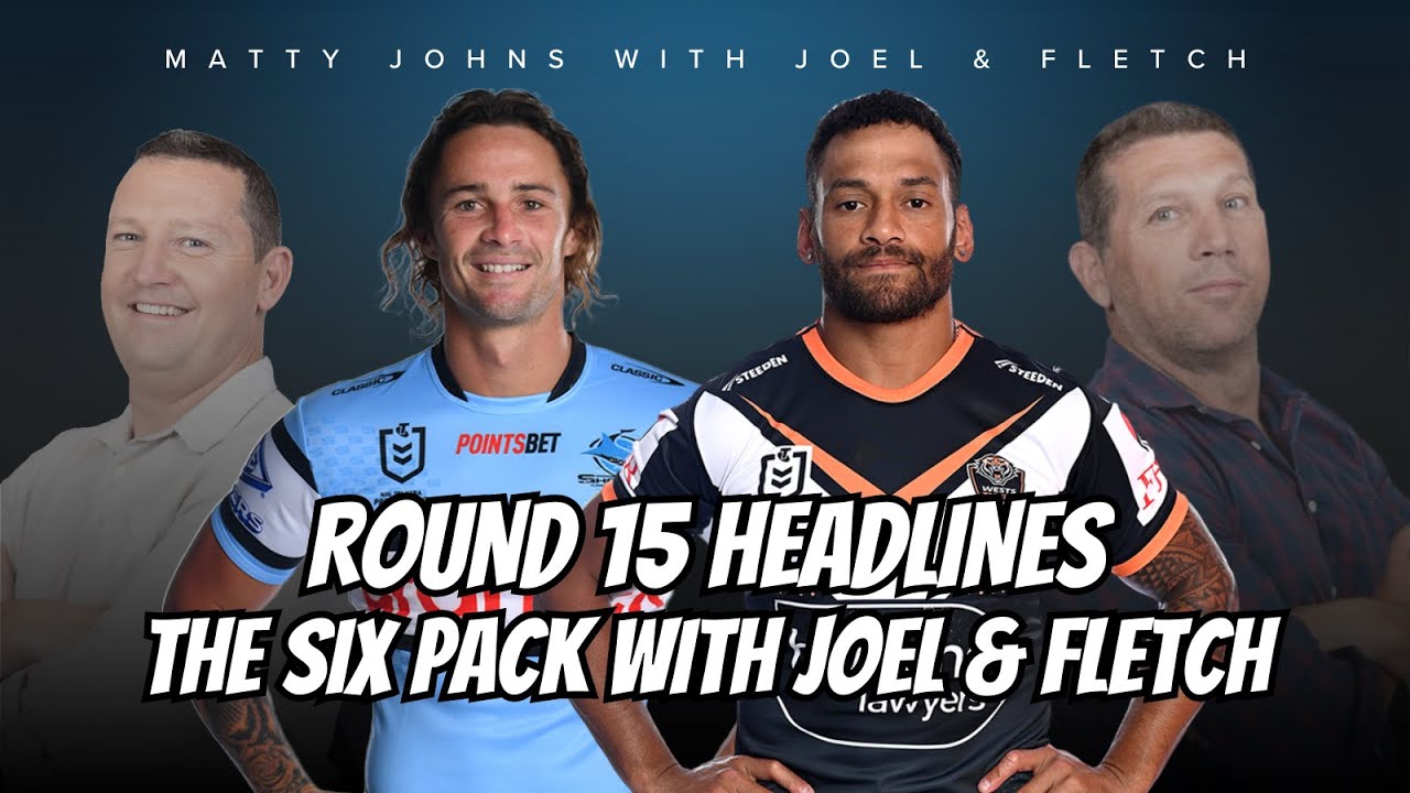 #NRL | Six Pack: Joel & Fletch go through Six Key Talking Points for ...