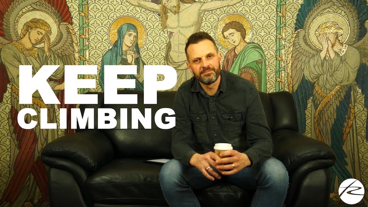 Keep Climbing | Neil Maddock | Riverside Family Church - YouTube