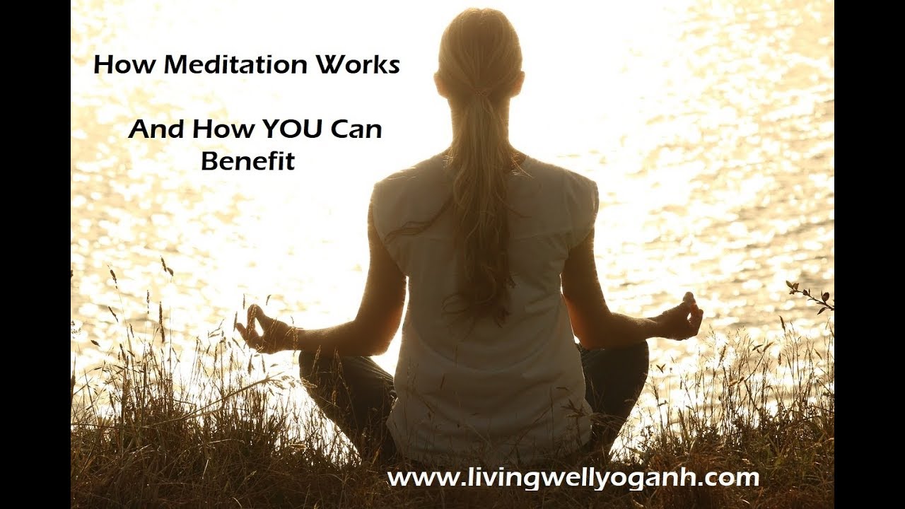 How Meditation Works -- How Even YOU Can Benefit - YouTube