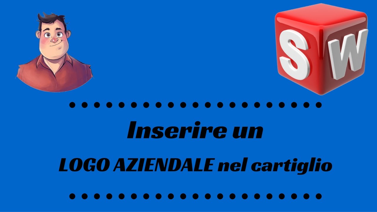 Inserimento Logo Nel Cartiglio Solidworks Italiano Tutorial 83 Youtube