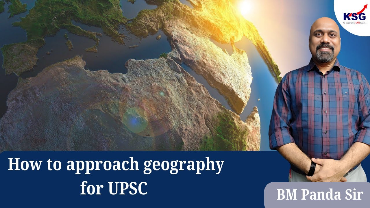 How to approach geography for UPSC | BM Panda Sir | Geography Class ...