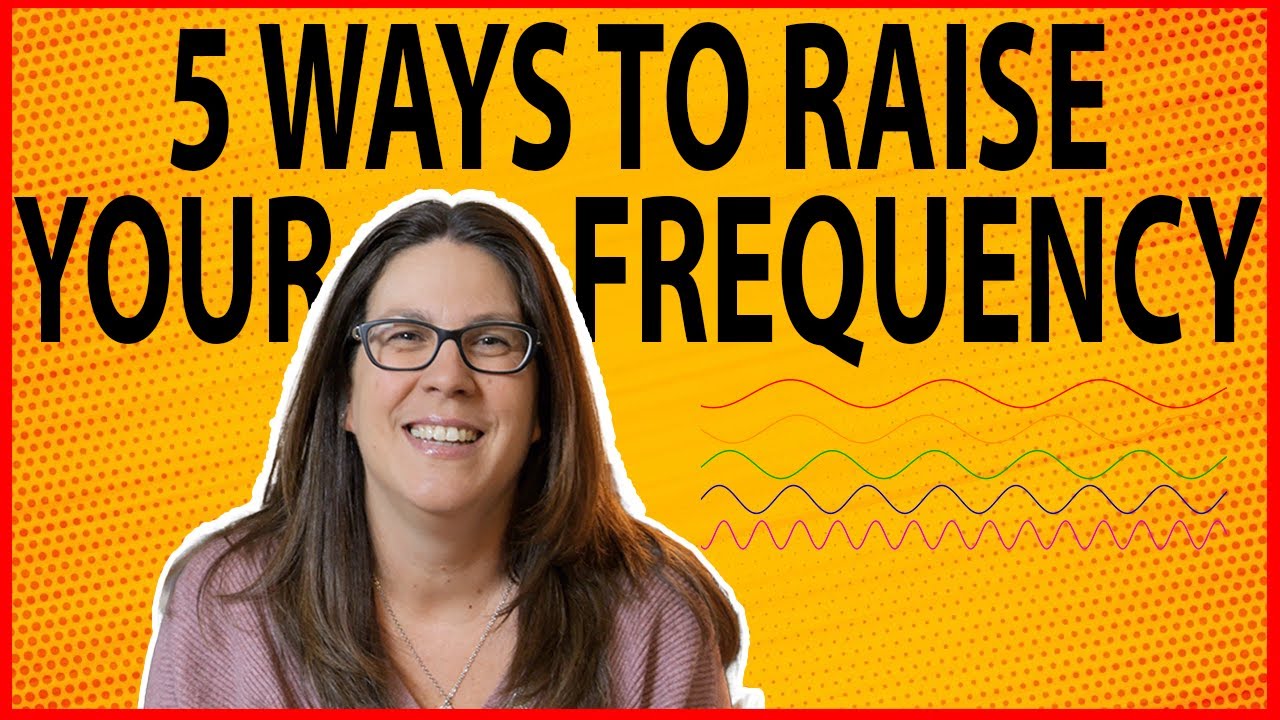 5 Ways To RAISE Your FREQUENCY - YouTube