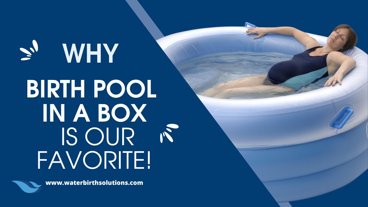 Why Birth Pool in a Box Inflatable Pools Are Our Favorite | Waterbirth ...