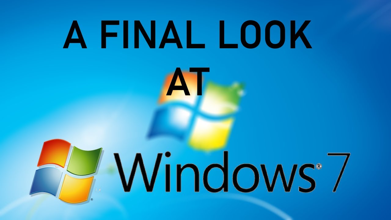 A Final look at Windows 7 - YouTube