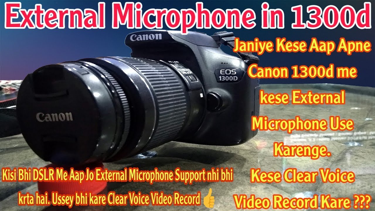 How To Connect External Microphone in Canon 1300D | Wire Mic Use in ...