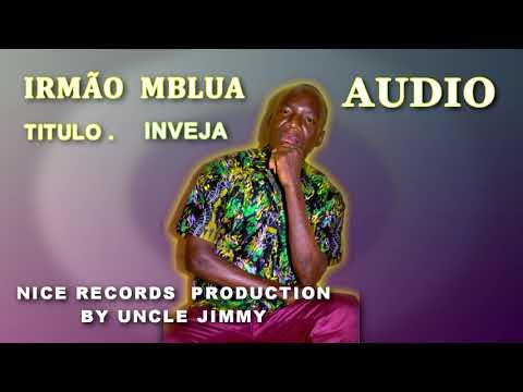 Irmao Mbalua  Inveja ,musica audio by Nice records