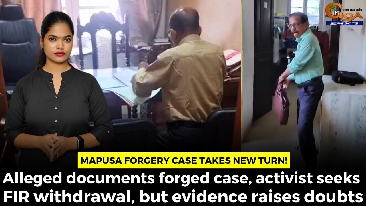 Mapusa forgery case takes new turn! Alleged documents forged case ...