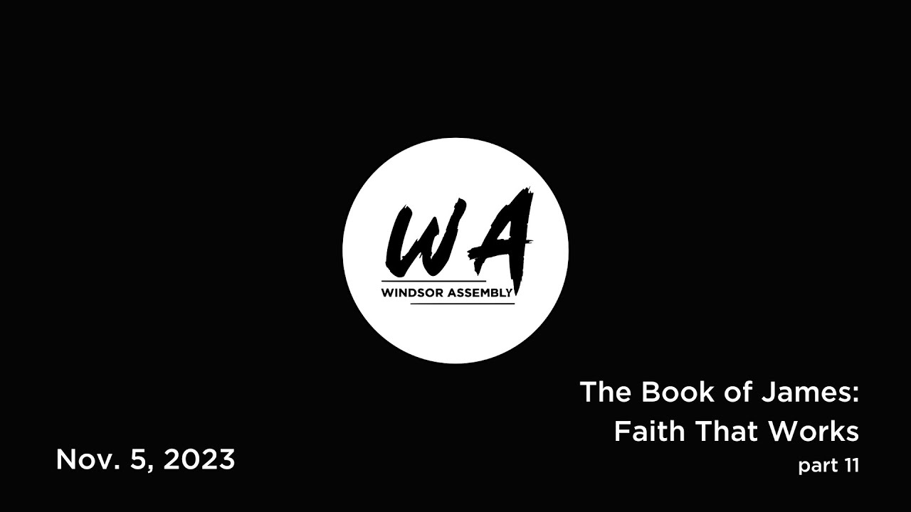 The Book of JAMES: Faith That Works, part 11 - YouTube