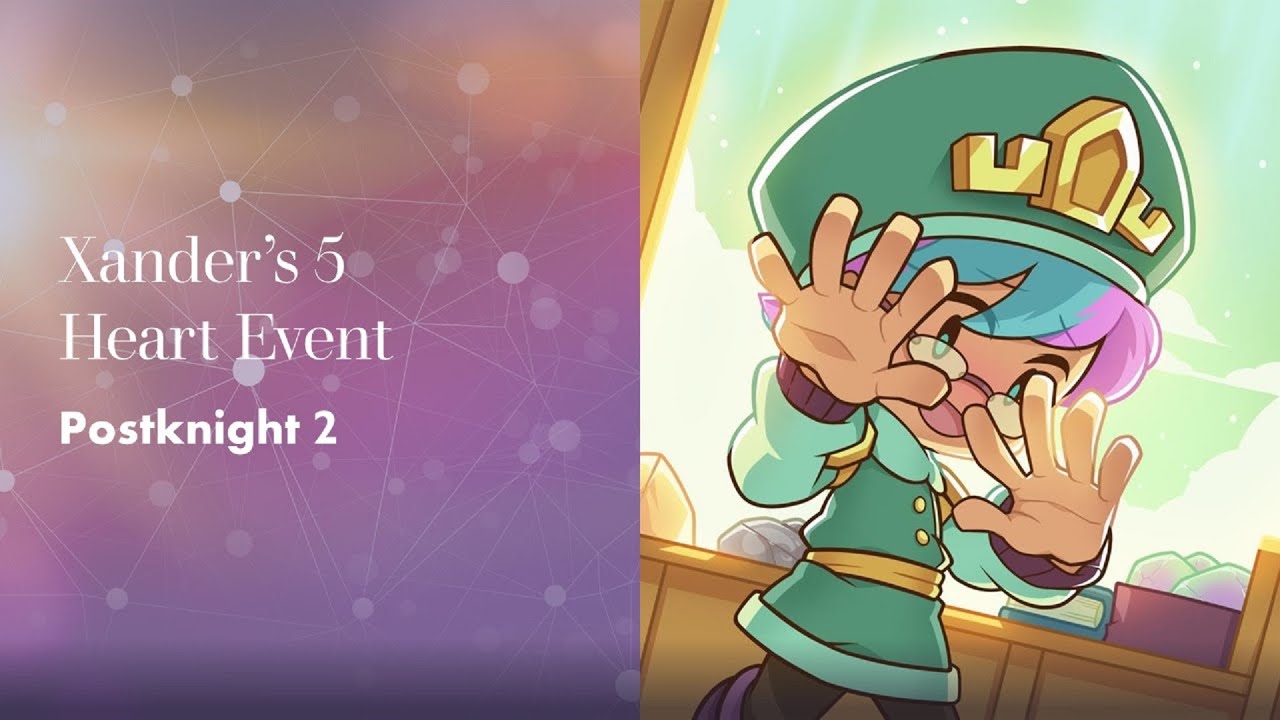Postknight 2: 5 Hearts Event with Xander - YouTube