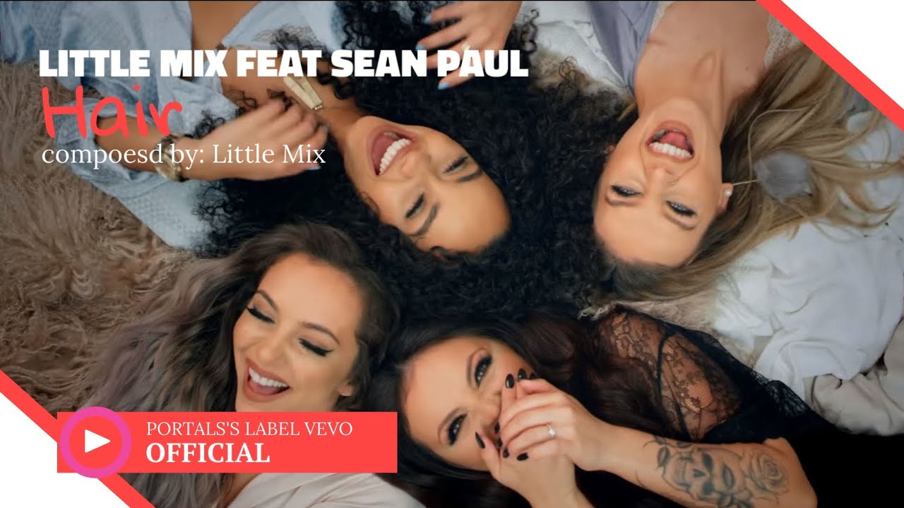 Little mix - Hair ft Sean Paul (official video 2015 music) - YouTube