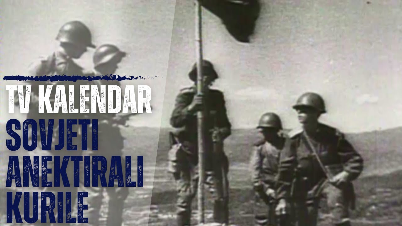 TV kalendar: Sovjeti anektirali Kurile - YouTube