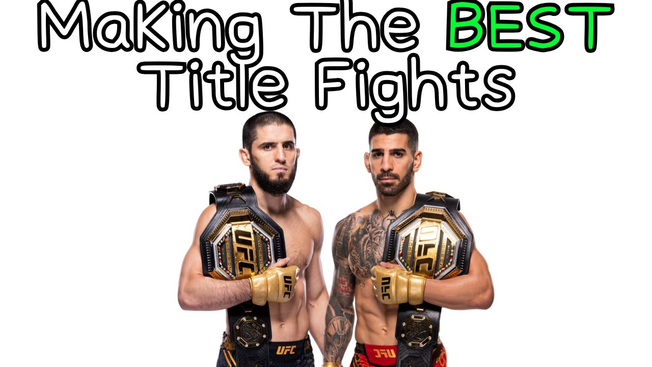 Match Making The Best Possible UFC Title Fights (2024) - YouTube