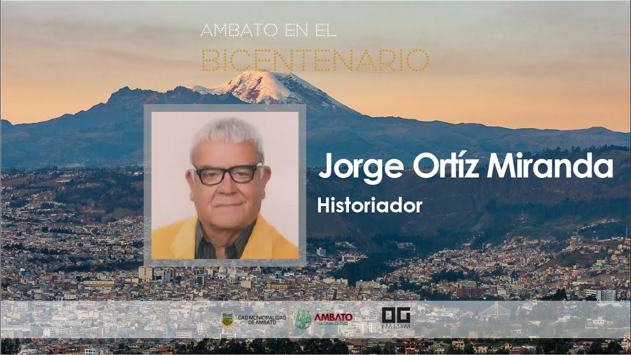 Ambato en el Bicentenario Pastilla webinar 13 Jorge Ortíz Miranda - YouTube