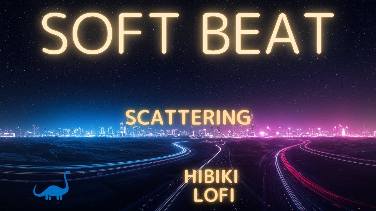 LOFI Soft Beat[Scattering(散乱)][music making you feel good] Chillax Beat ...