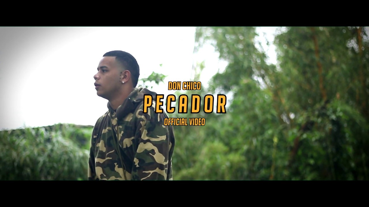 Don Chico - P E C A D O R [Vídeo Oficial] - YouTube