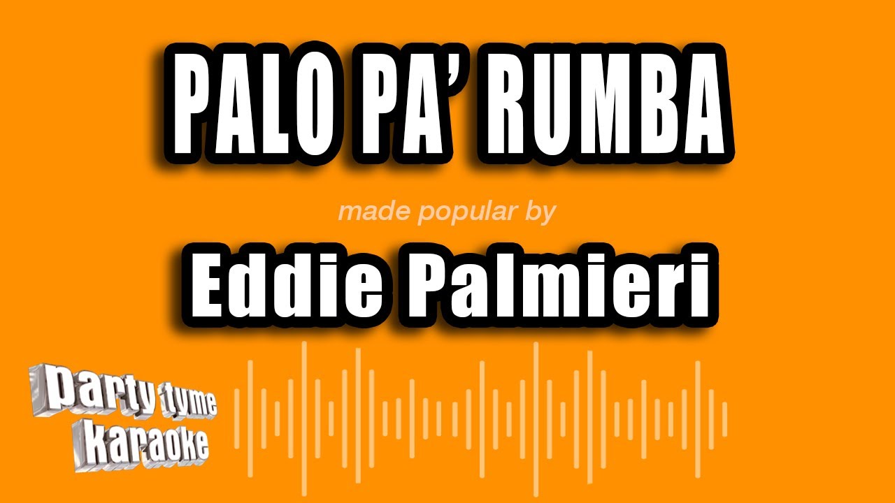 Eddie Palmieri - Palo Pa' Rumba (Versión Karaoke) - YouTube