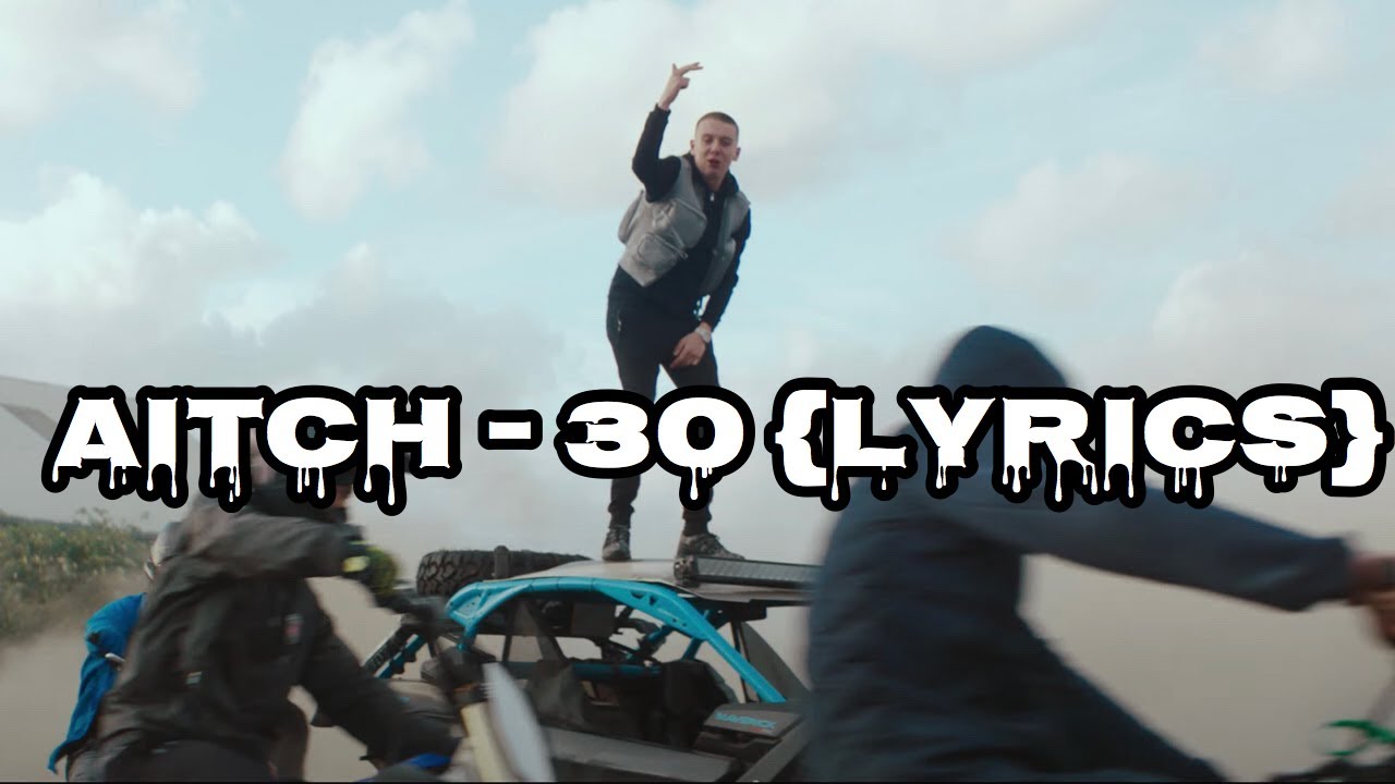 Aitch - 30 (Lyrics) - YouTube