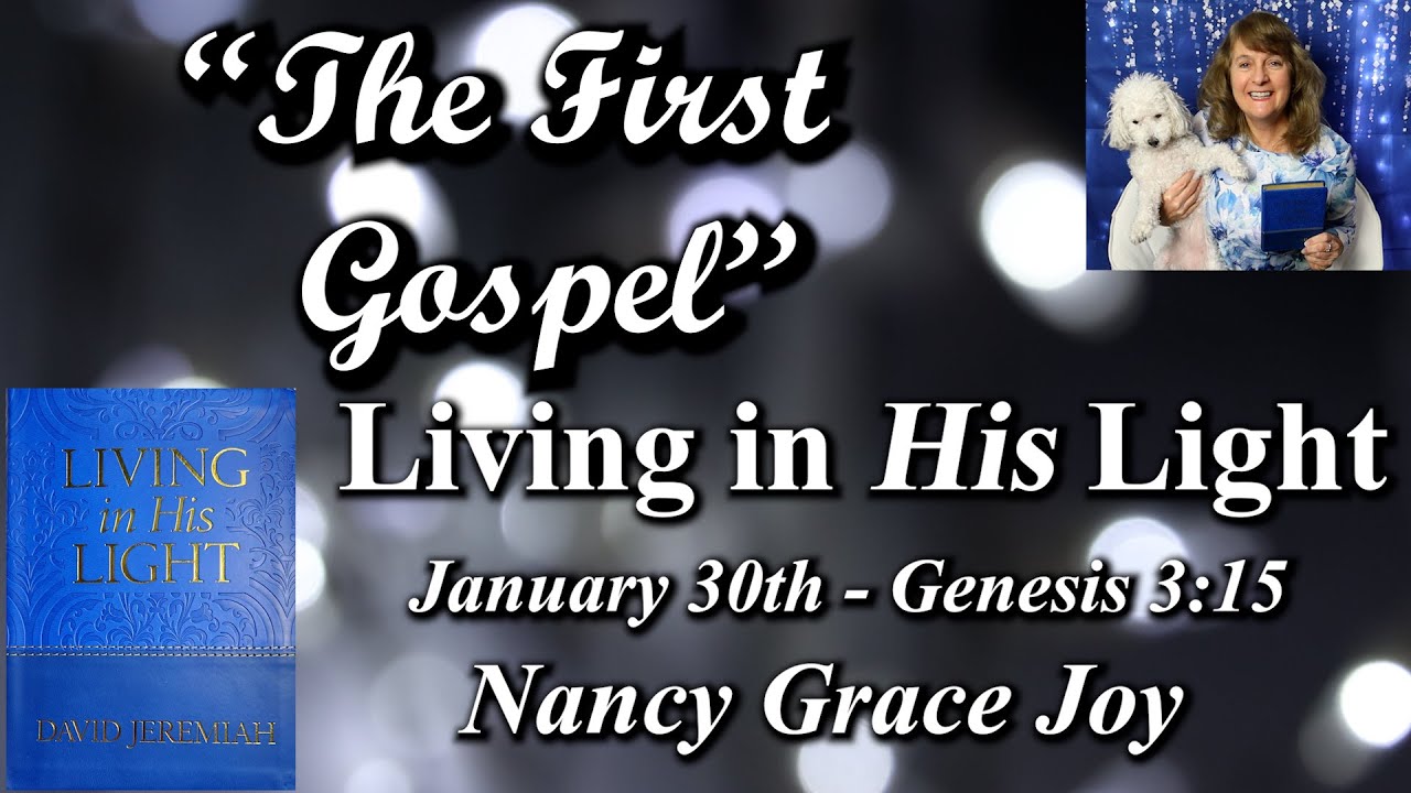 “Living in His Light” 1-24 “The First Gospel” by Nancy Grace Joy ...