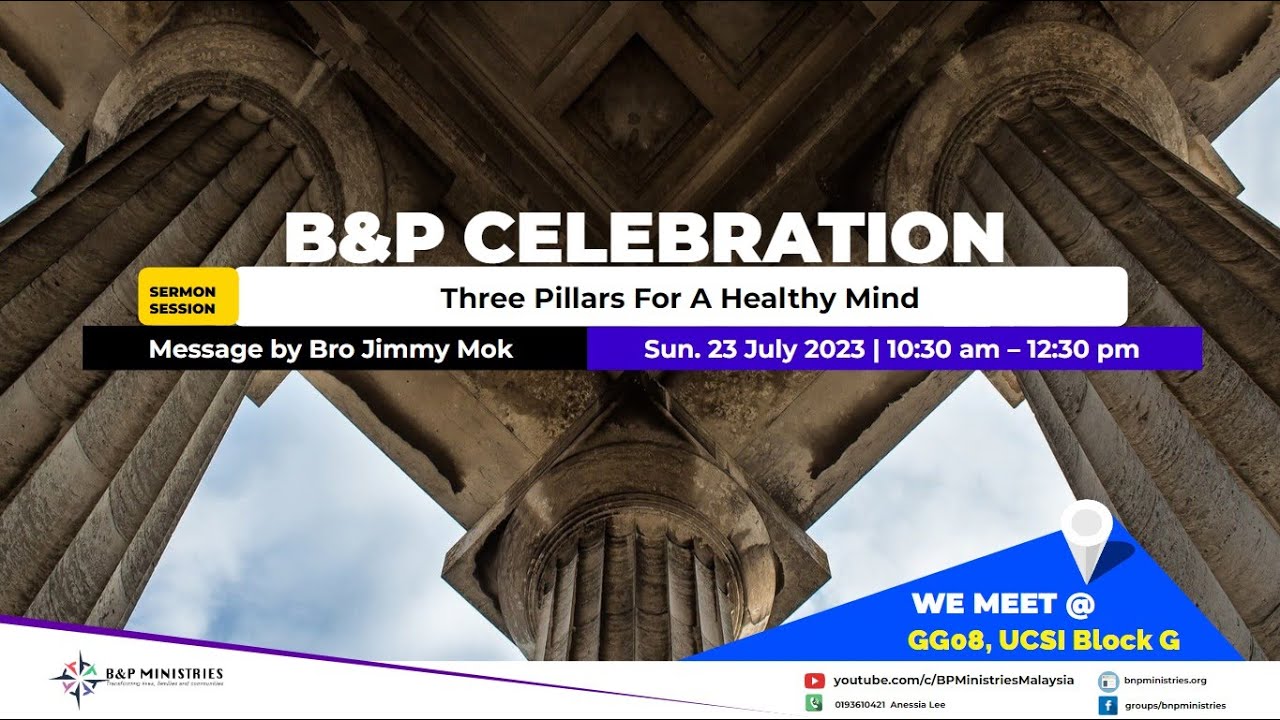 B&P Sunday Celebration 230723: Three Pillars of A Healthy Mind by Bro ...