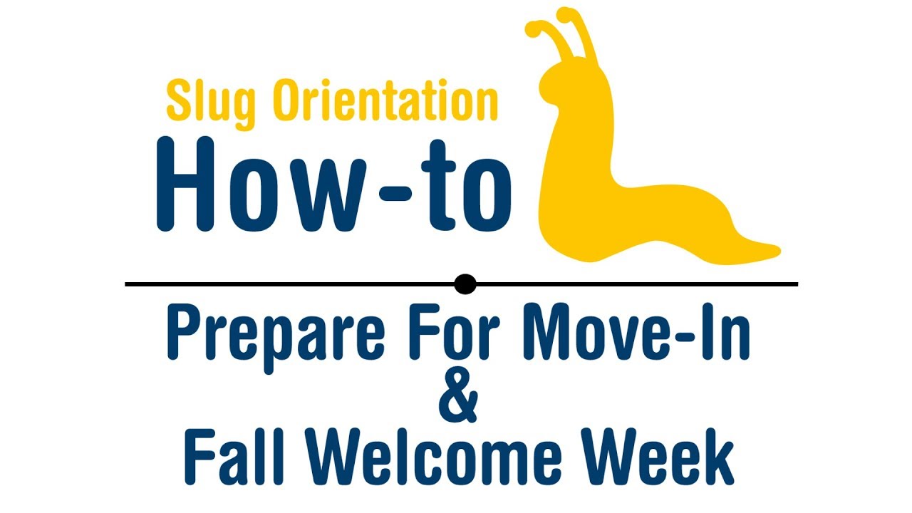 Slug Orientation How-To: Prepare For Move-In - YouTube