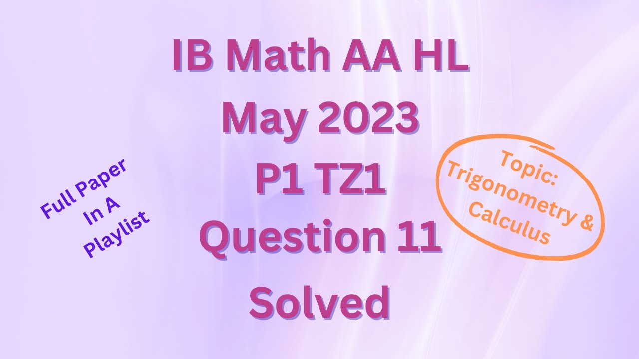 IB Math AA HL May 2023 P1 TZ1 Section B Q11 Solved - YouTube