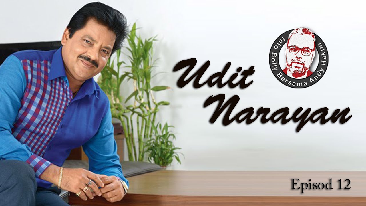 Info Bolly Bersama Andy Hakim Ep12: Udit Narayan - YouTube