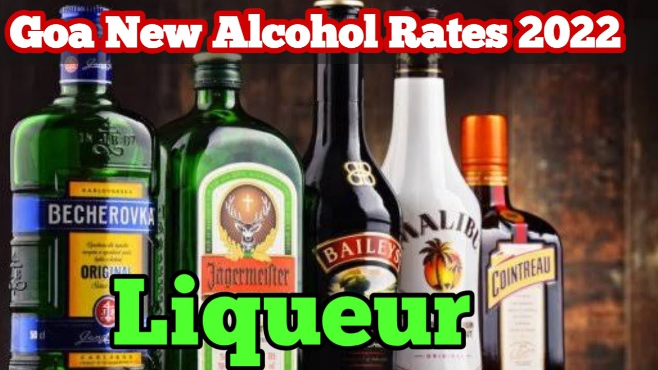 Goa New ALCOHOL Price 2022 [LIQUEUR] || Goa New Liquor Rates[2022 ...