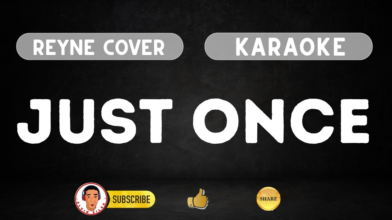 JUST ONCE | Reyne Cover | Karaoke - YouTube