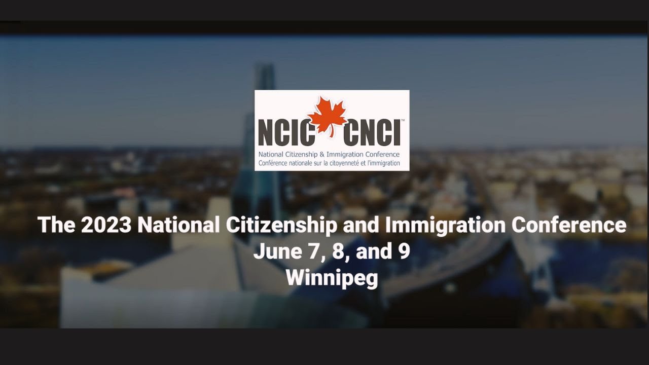 The 2023 National Citizenship and Immigration Conference (June 7,8, and ...