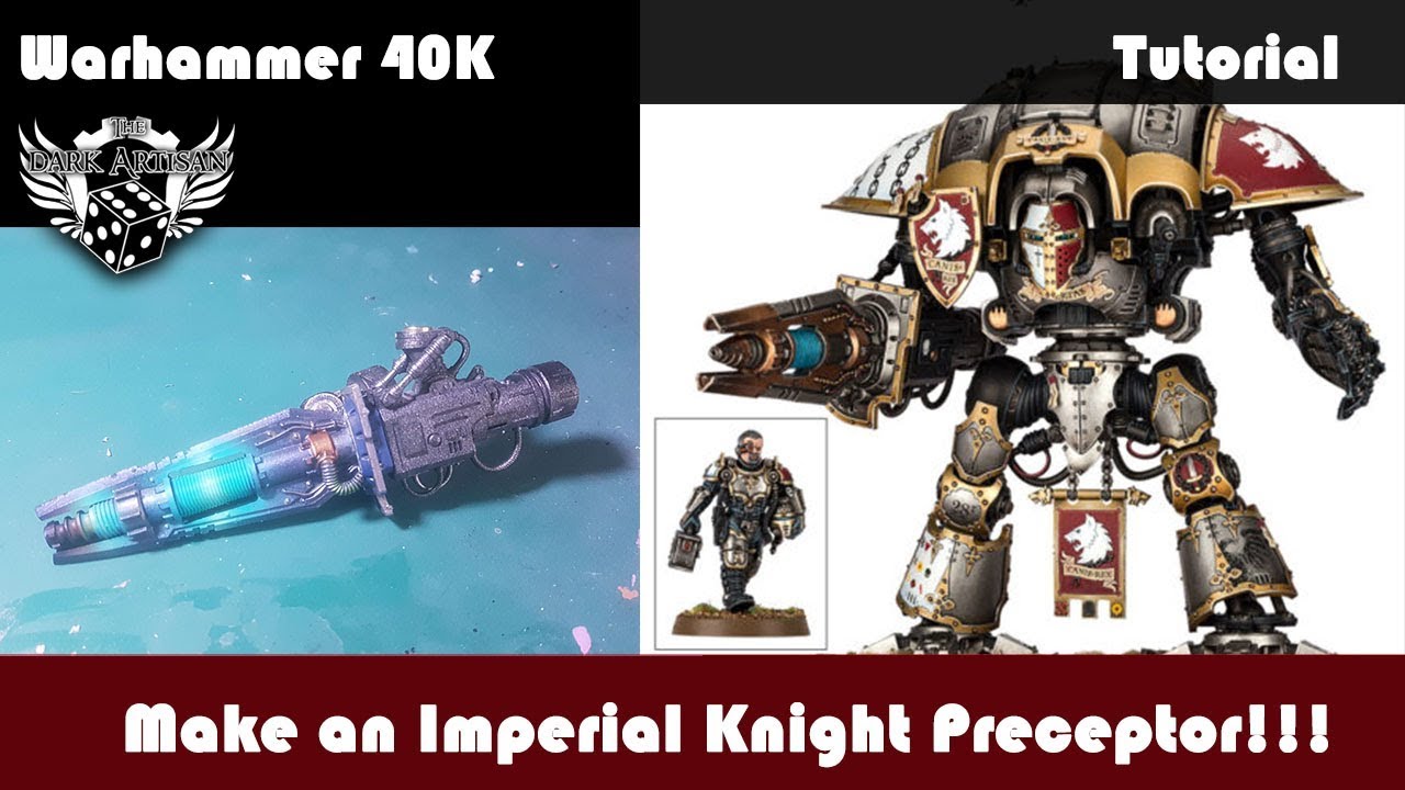 Imperial Knight Preceptor How to make one Before they are released ...