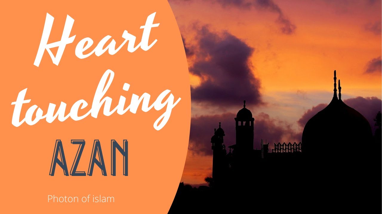 Worlds Most Beautiful Azan | Emotional | Heart touching | Heart-Melting ...