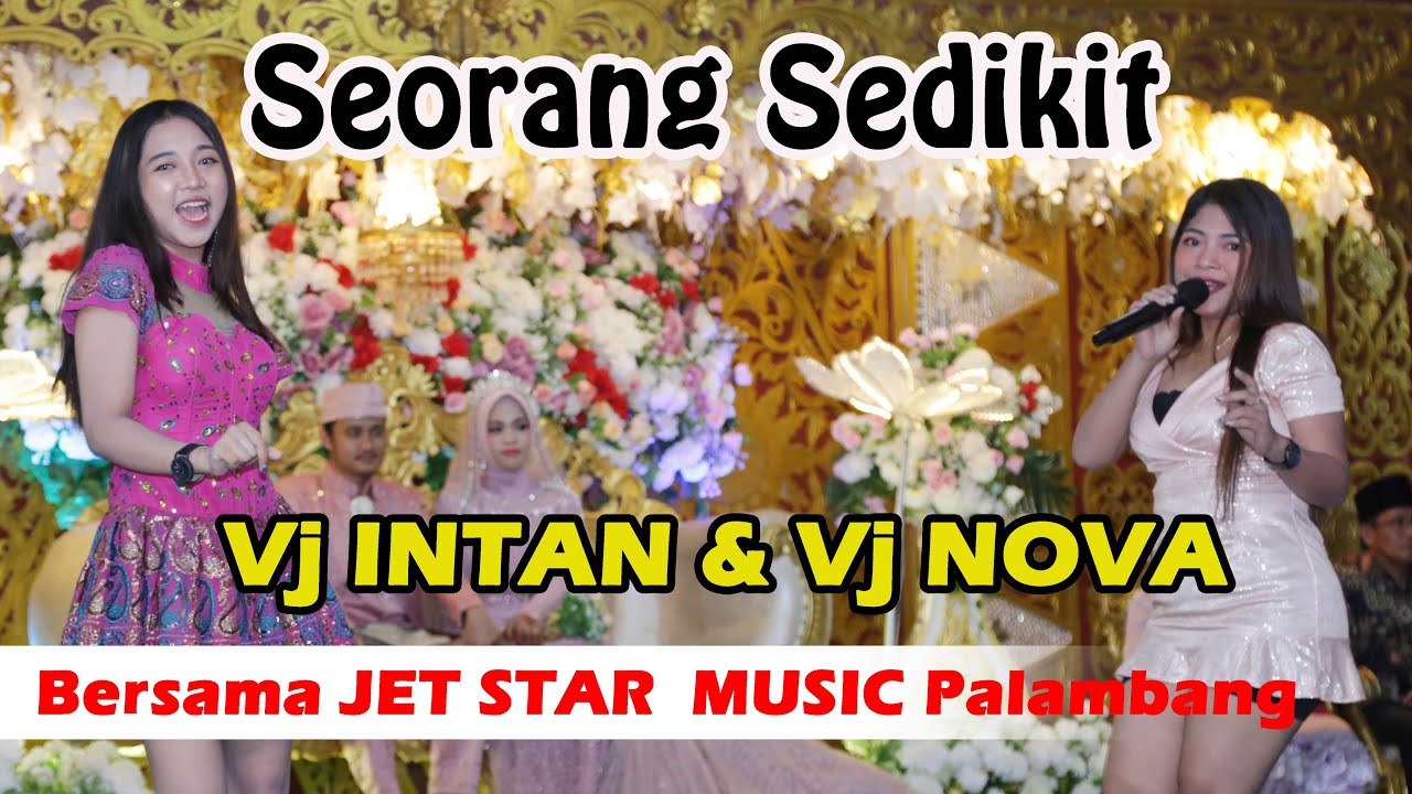 Seorang Sedikit I Vj Intan & Vj Nova I Jet Star Music Palembang - YouTube