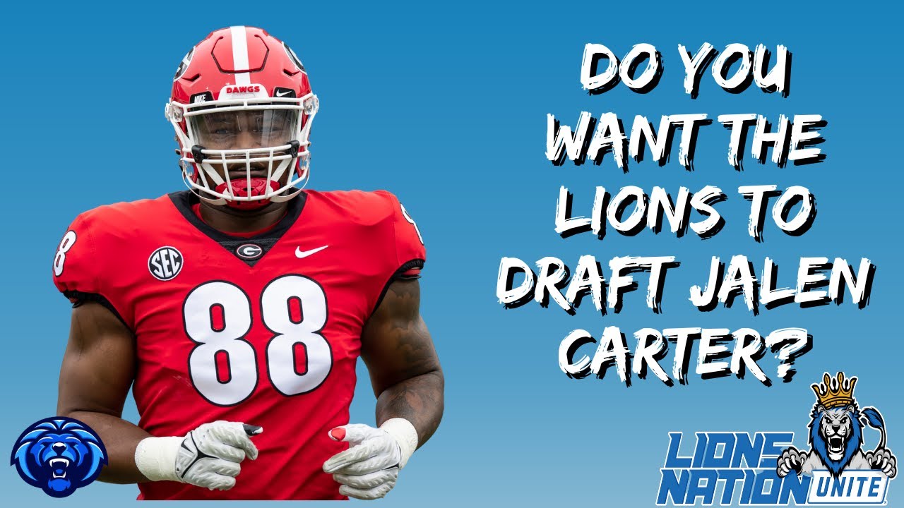 Do you want the Lions to draft Jalen Carter? [Detroit Lions News And ...